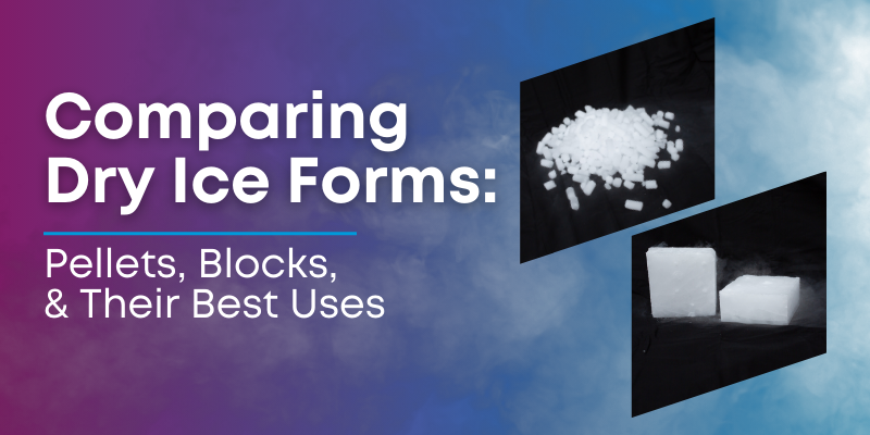 Comparing Dry Ice Forms: Pellets, Blocks, and Their Best Uses